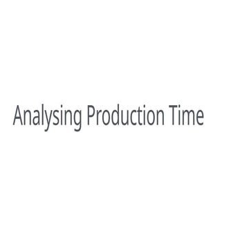 Analysing Production Time of different workstations at a production ...