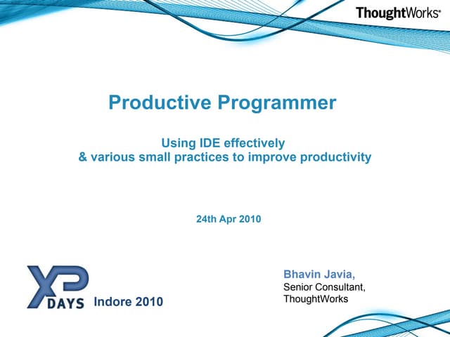 Productive Programmer Using Ide Effectively And Various Small