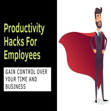 Productivity Hacks For Employees | PDF