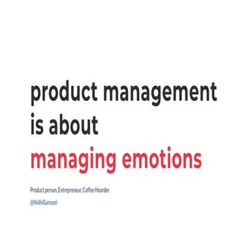 Product management is about managing emotions | PPT