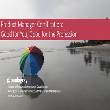 Product manager certification good for you, good for the profession | PPT