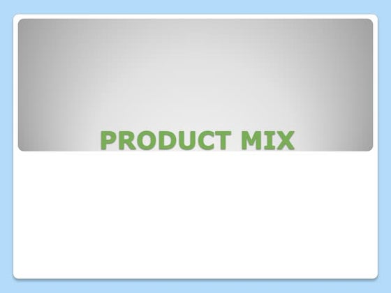 Presentation of product mix depth,length,width and consistency | PPTX | Food & Drink