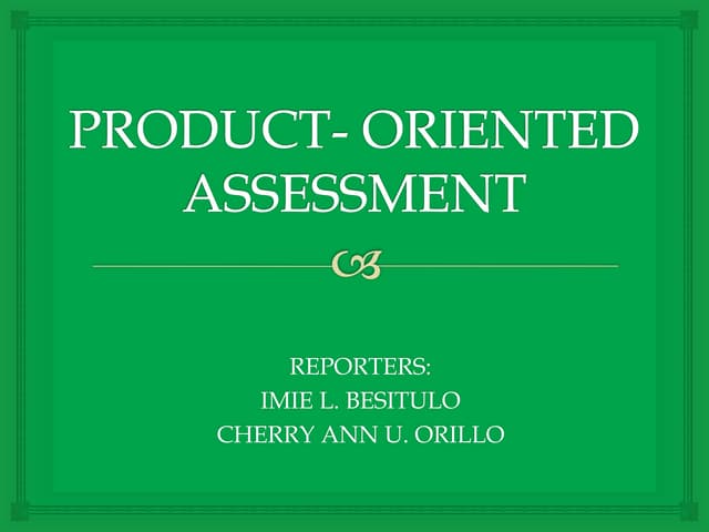 performance based -product oriented assessment | PPTX