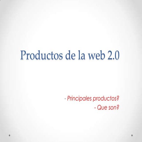 Productos de la web 2 | PPTX | Computing | Technology & Computing