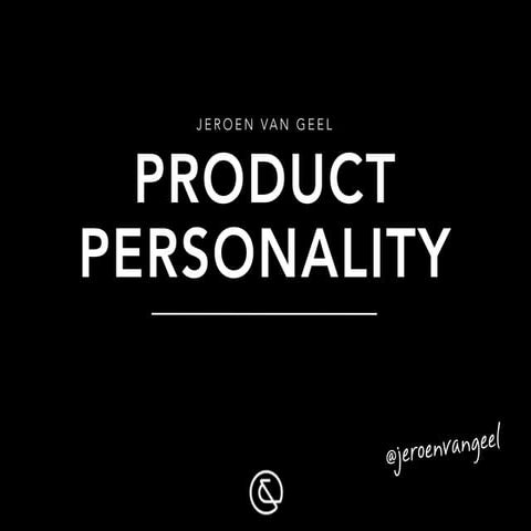 Jeroen van Geel, Product personality presentation | PDF