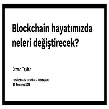 Blockchain Hayatımızda Neleri Değiştirecek? Erman Taylan | PDF
