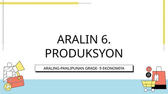 salik ng produksyon | PPTX