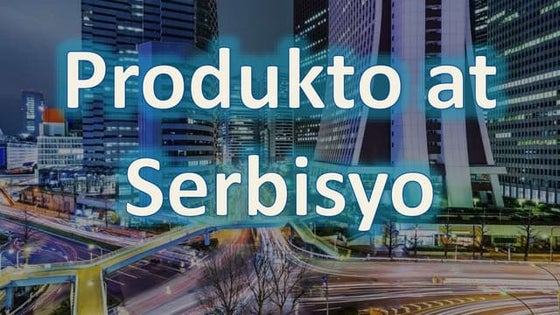 PRODUKTO O SERBISYO.pptx