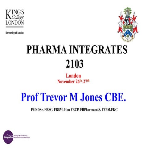 Pharma Integrates 2013 Keynote Speaker Trevor M Jones CBE | PPT