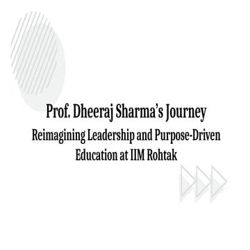 Prof. Dheeraj Sharma’s Journey: Reimagining Leadership and Purpose-Driven Education at IIM ...