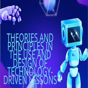 THEORIES AND PRINCIPLES IN THE USE AND DESIGN OF TECHNOLOGY-DRIVEN ...