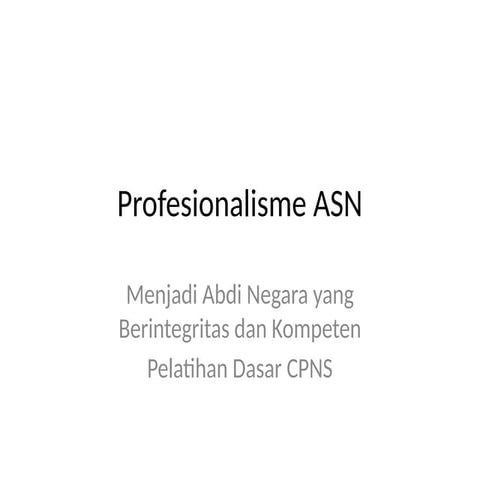 Profesionalisme_ASN_Pelatihan_Dasar_CPNS.pptx