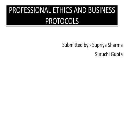 Professional ethics and business protocols | PPTX