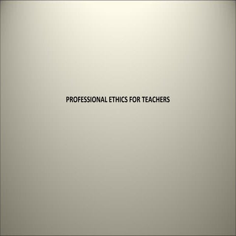 Professional ethics for teachers | PPT