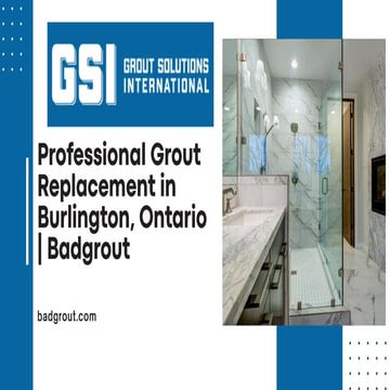 Professional Grout Replacement in Burlington, Ontario Badgrout | PPTX