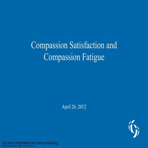 Compassion Satisfaction and Compassion Fatigue | PPT