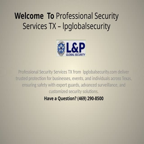 Professional Security Services TX – lpglobalsecurity.pptx