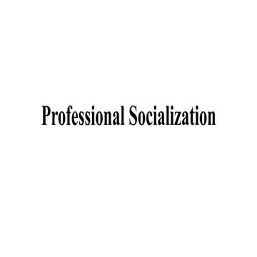 Professional_Socialization_Presentation.pptx