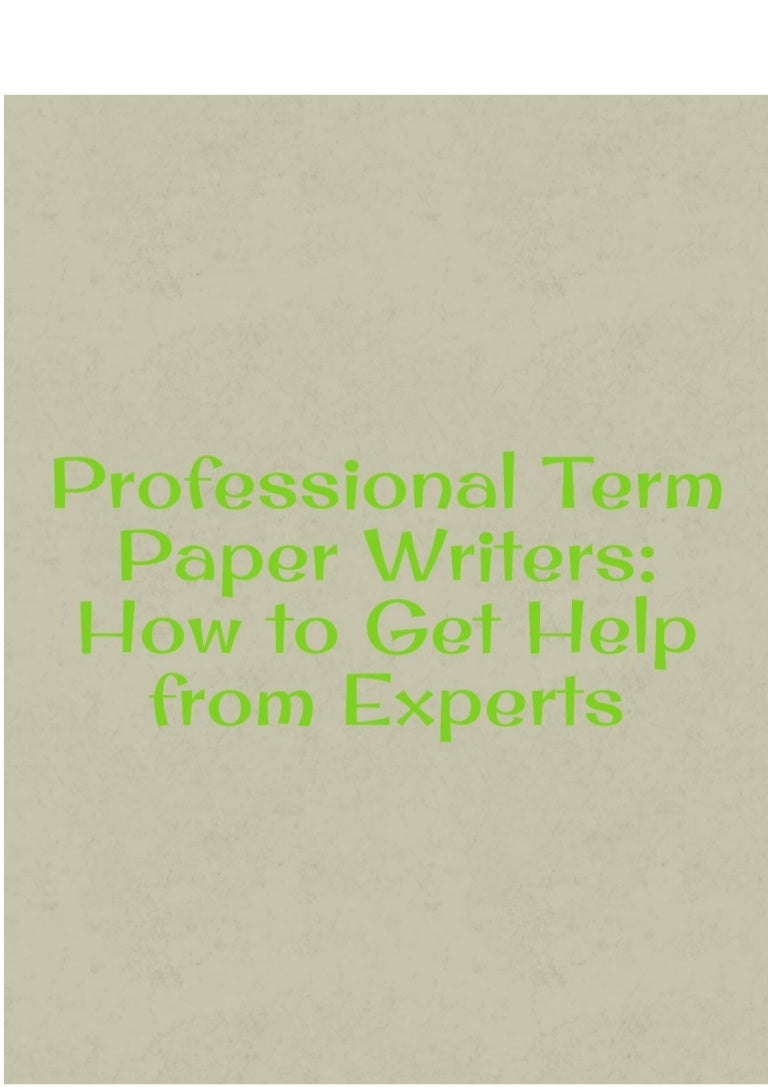 Professional Term Paper Writers How To Get Help From Experts professional-term-paper-writers-how-to-get-help-from-experts