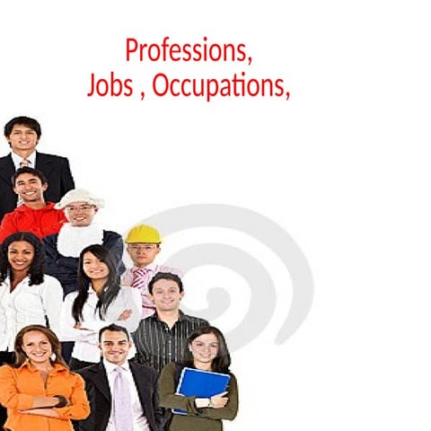 «Professions, Jobs, Occupations» Future life.pptx