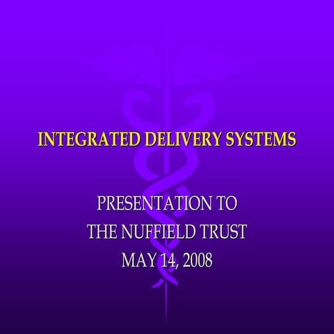 Professor Enthoven: Integrated delivery systems | PPT