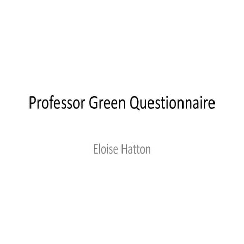 Professor green questionnaire | PPTX