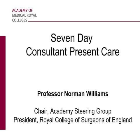 Seven day consultant present care | PPT