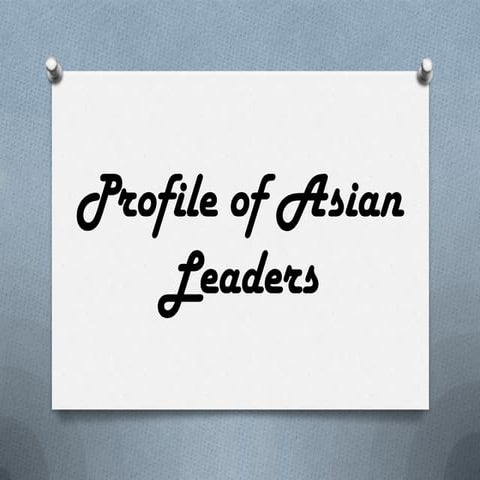 Profile of asian leaders | PPTX