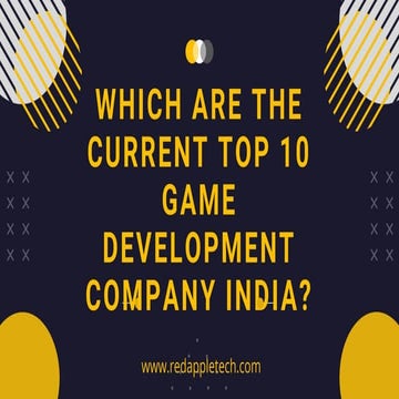 Which are the Current Top 10 Game Development Company India? | PPTX