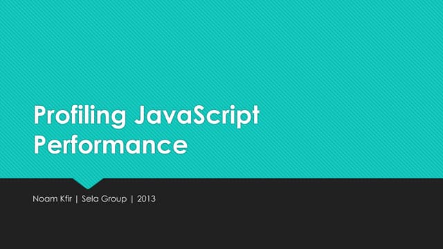 Profiling JavaScript Performance | PPT Profiling JavaScript Performance | PPT