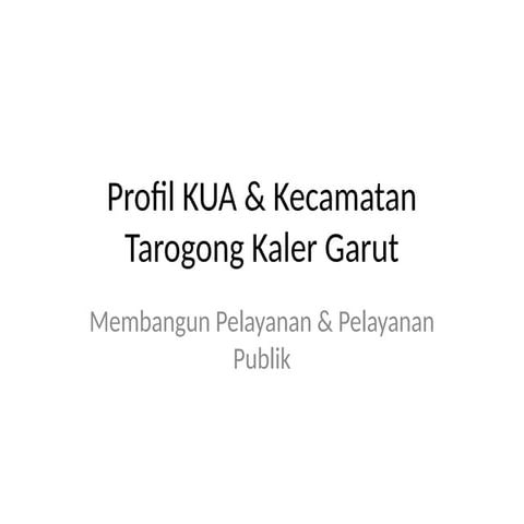 Profil_KUA_dan_Kecamatan_Tarogong_Kaler.pptx