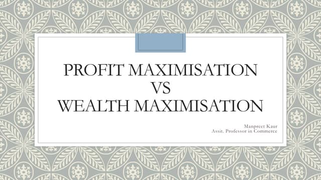 Profit maximization vs wealth maximization | PPTX