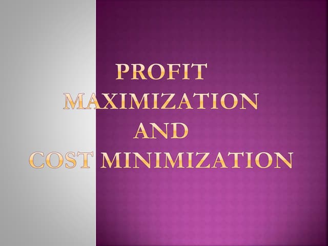 Profit Maximization And Cost Minimization Pptx Business Business
