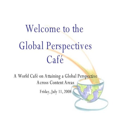 Attaining a Global Perspective World Cafe | PPT