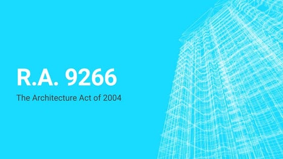 INTRODUCTION TO RA 9266 ARCHITECTURE IN THE PHILIPPINES | PPT