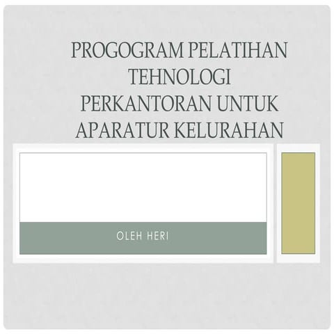 Progogram pelatihan tehnologi perkantoran untuk aparatur kelurahan | PPTX