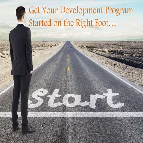 Get Your Development Program Started on the Right Foot | PPT