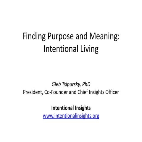 Finding Purpose and Meaning: Intentional Living Workshop | PPTX