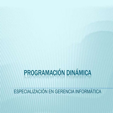 Programación dinámica | PPTX | Programming Languages | Computing