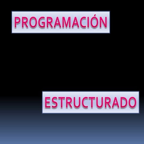 Programacion estructurado presentacion | PPTX | Programming Languages | Computing