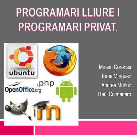 PROGRAMARI PRIVAT I PROGRAMARI LLIURE | PPTX