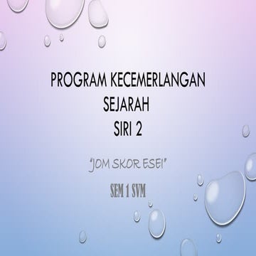 PROGRAM KECEMERLANGAN SEJARAH SIRI 2 SEM 1.pptx
