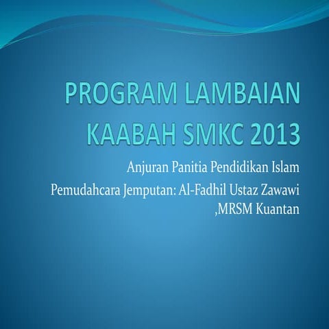 Program lambaian kaabah smkc 2013 | PPTX