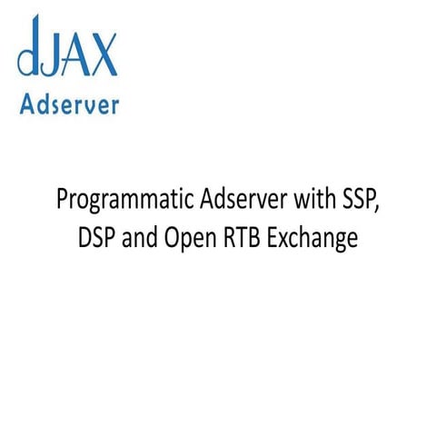 Programmatic adserver with ssp, dsp and open rtb exchange | PPTX