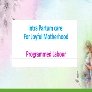 Programmed Labour _Intra Partum care.pptx