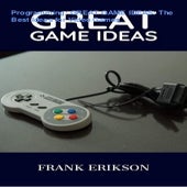 ⚡[PDF]⚡book Programming: GREAT GAME IDEAS: The Best Ideas for Video Games