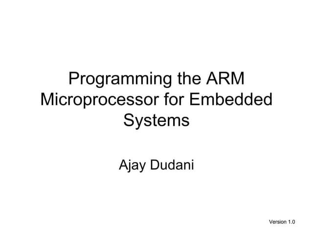 Programming The Arm Microprocessor For Embedded Systems Ppt