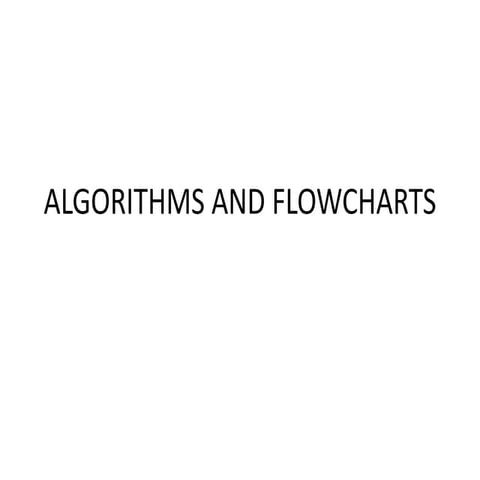Algorithms and Flowcharts