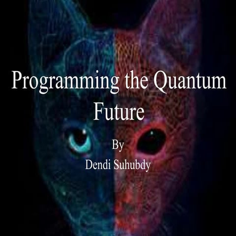 Programming the Quantum Future | PPTX | Programming Languages | Computing