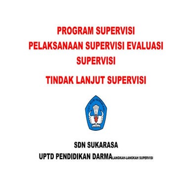PROGRAM SUPERVISI pelaksanaan sypervisi evaluasi supervisi dan tindak Lanjut Supervisi | DOCX